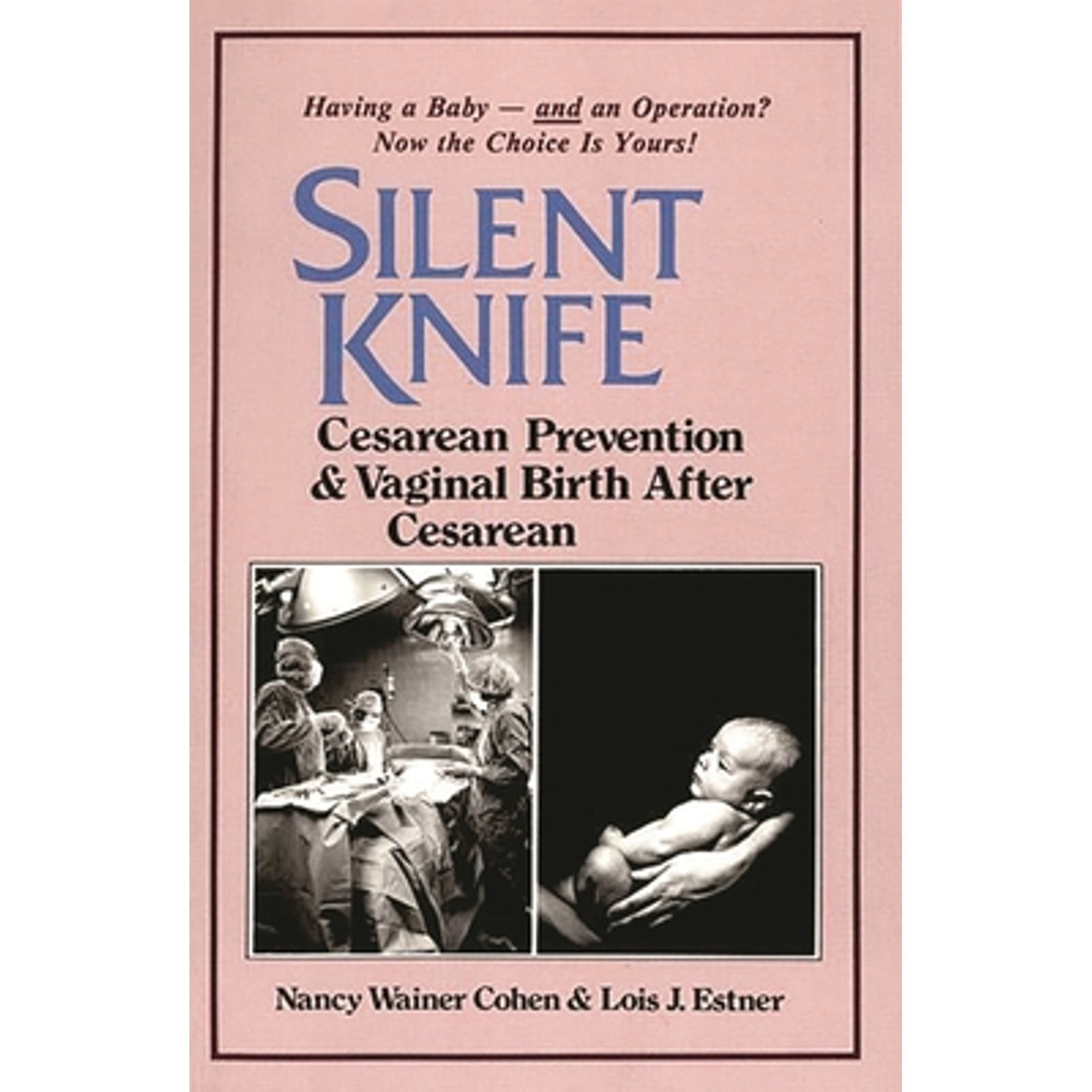 Pre-Owned Silent Knife: Cesarean Prevention and Vaginal Birth After ...