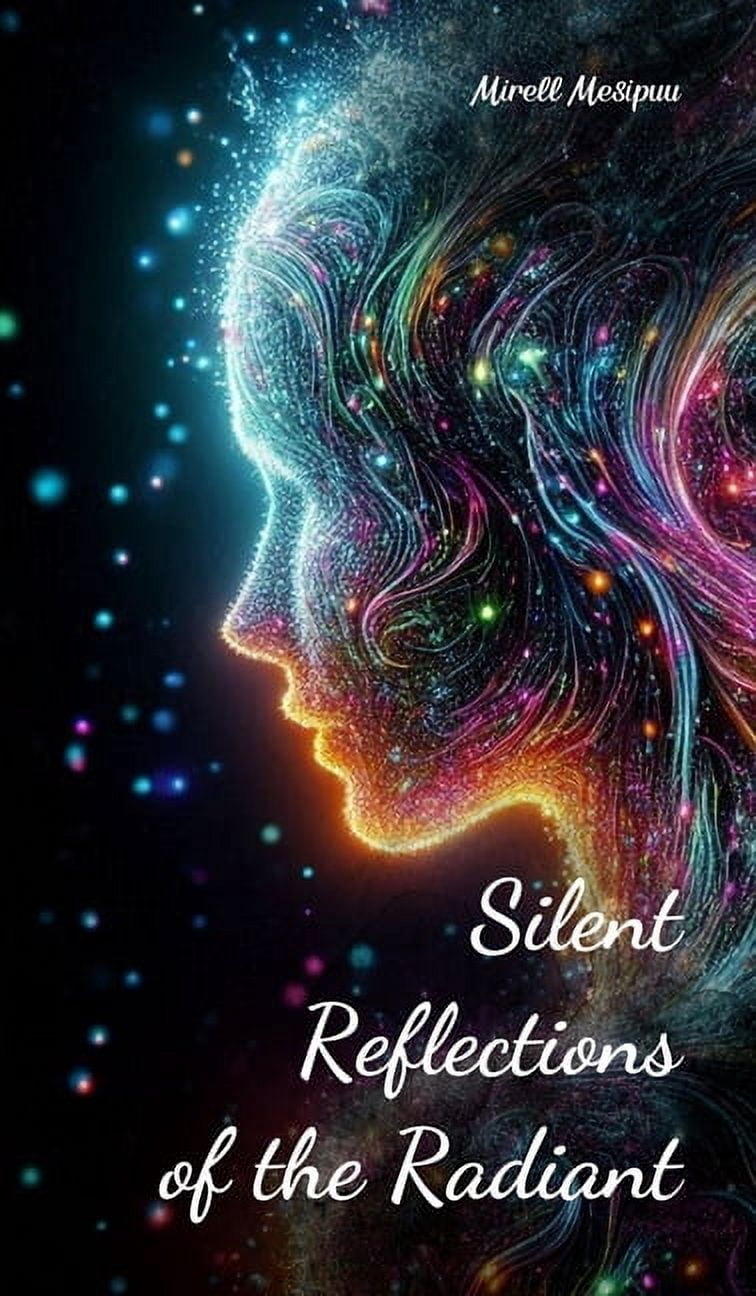 Silent Reflections of the Radiant, (Hardcover) - Walmart.com