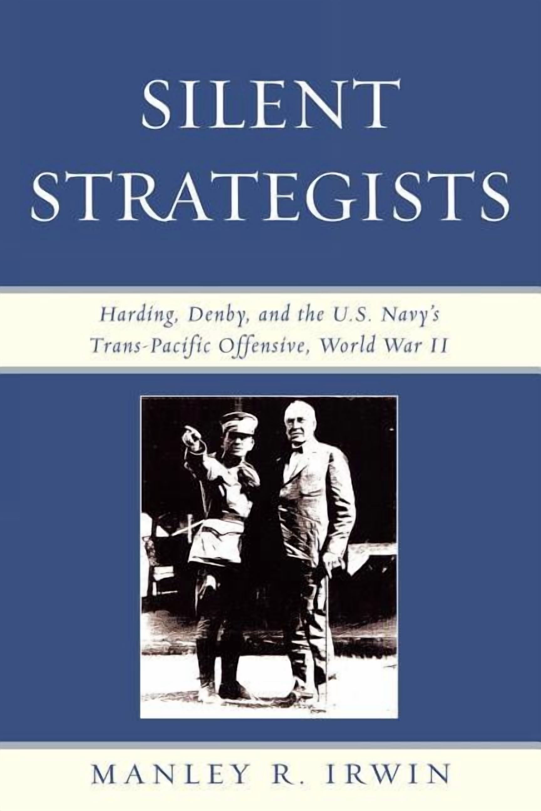 Silent Strategists: Harding, Denby, and the U.S. Navy's Trans-Pacific ...