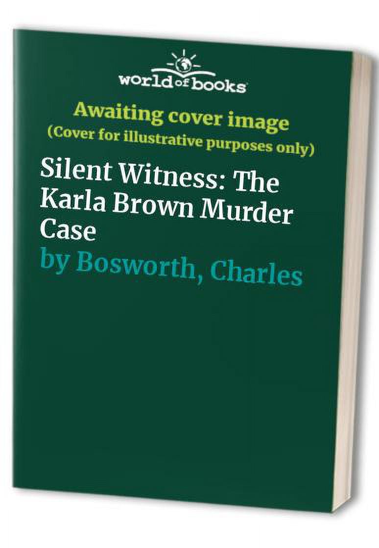 Pre-Owned Silent Witness The Karla Brown Murder Case (Hardcover ...