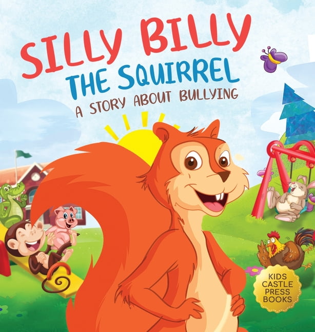 Silly Billy the Squirrel: A Colorful Children's Picture Book About ...