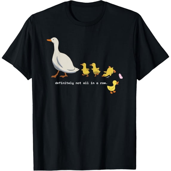 Silly Goose Duck Lovers Ducks Not In Row T-Shirt - Walmart.com