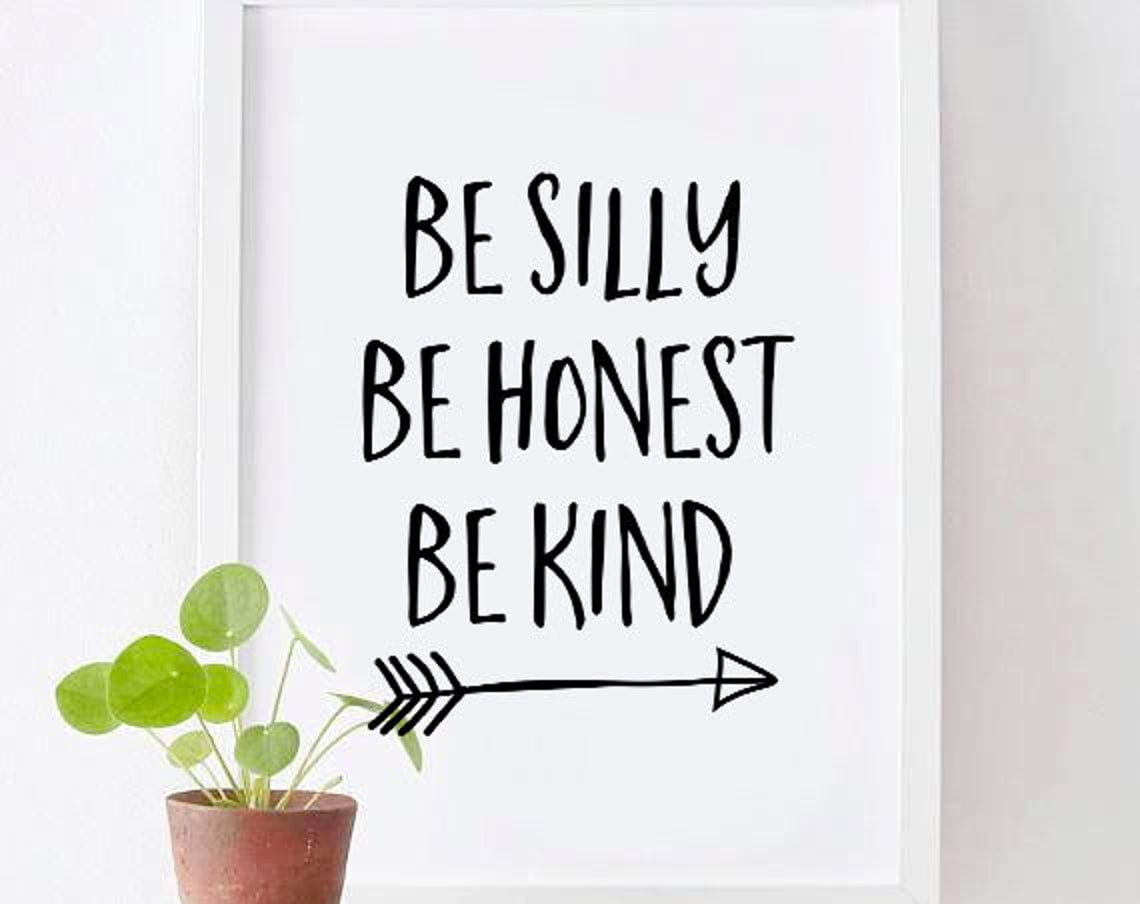 Be Silly Be Honest Be Kind, Nursery Print, Kids Decor, Monochrome, Wall ...