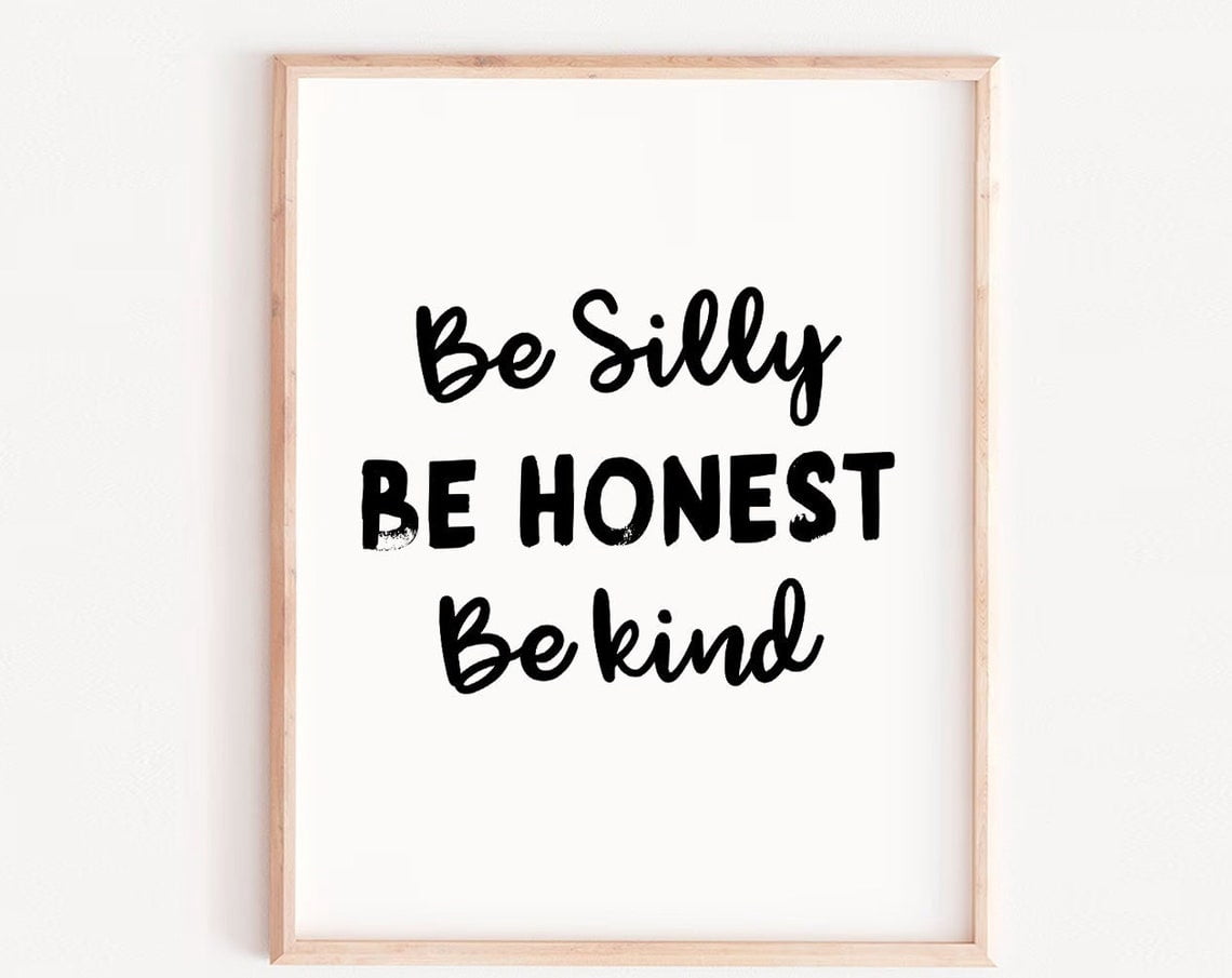 Be Silly Be Honest Be Kind, Nursery Print, Wall Art Quote, Kids Nursery ...