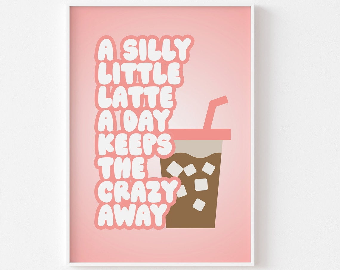 Silly Little Latte Print - Pink Feminine Urge Art, Iced Latte, Coffee ...
