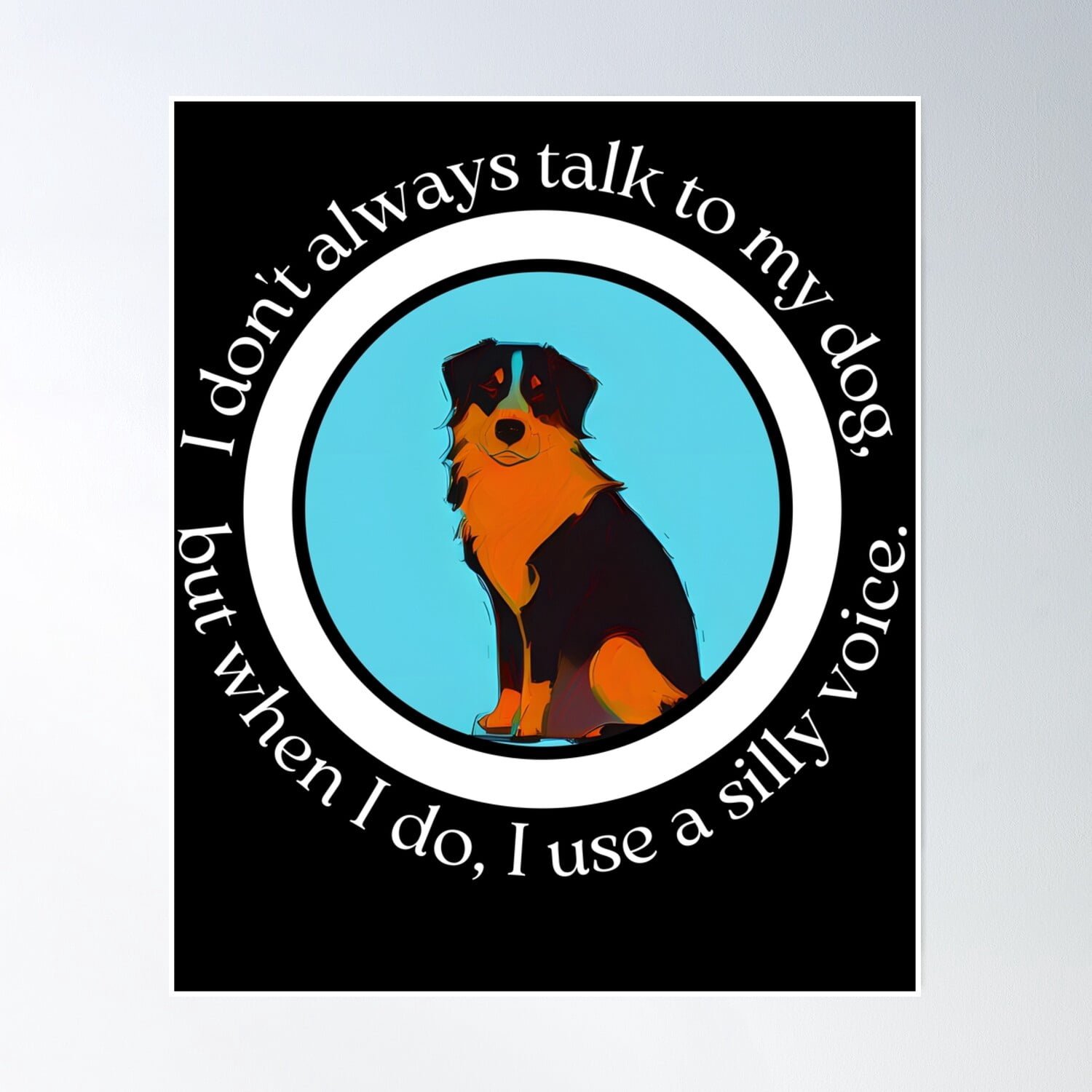 Silly Voice Dog Talk - Australian Shepherd Gift For Dog Owners And Pet ...