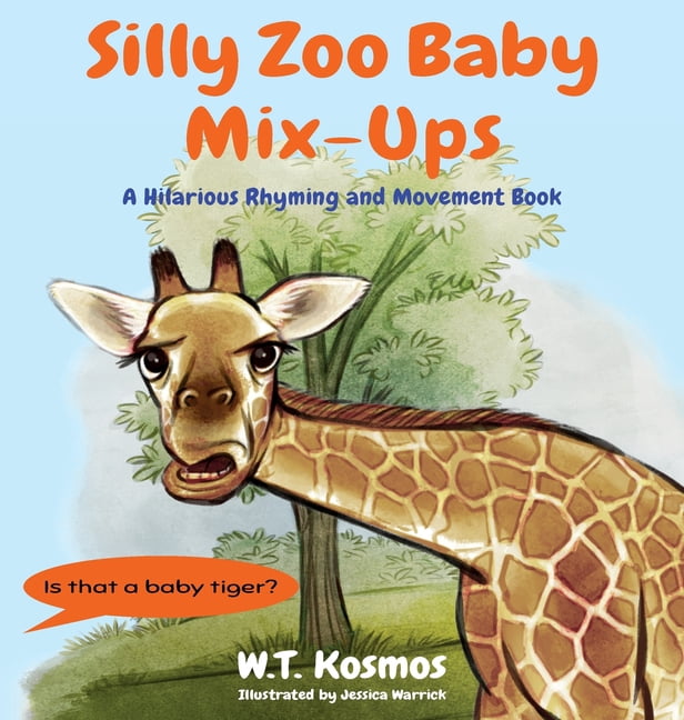 Silly Zoo Baby Mix-Ups: A Hilarious Rhyming and Movement Book ...