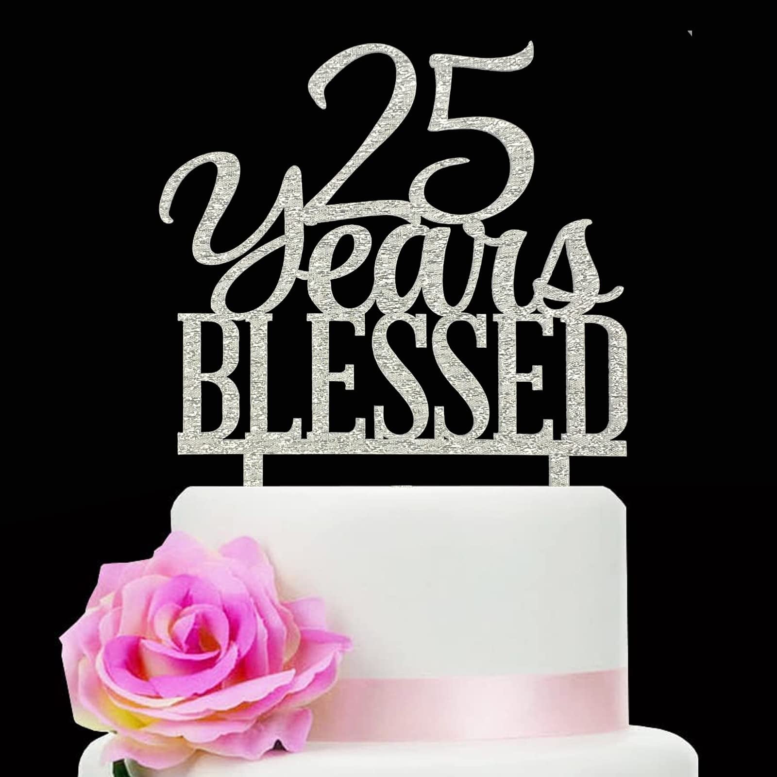 Silver Acrylic 25 FEV6 Years Blessed Cake Topper, 25th Birthday Cake ...