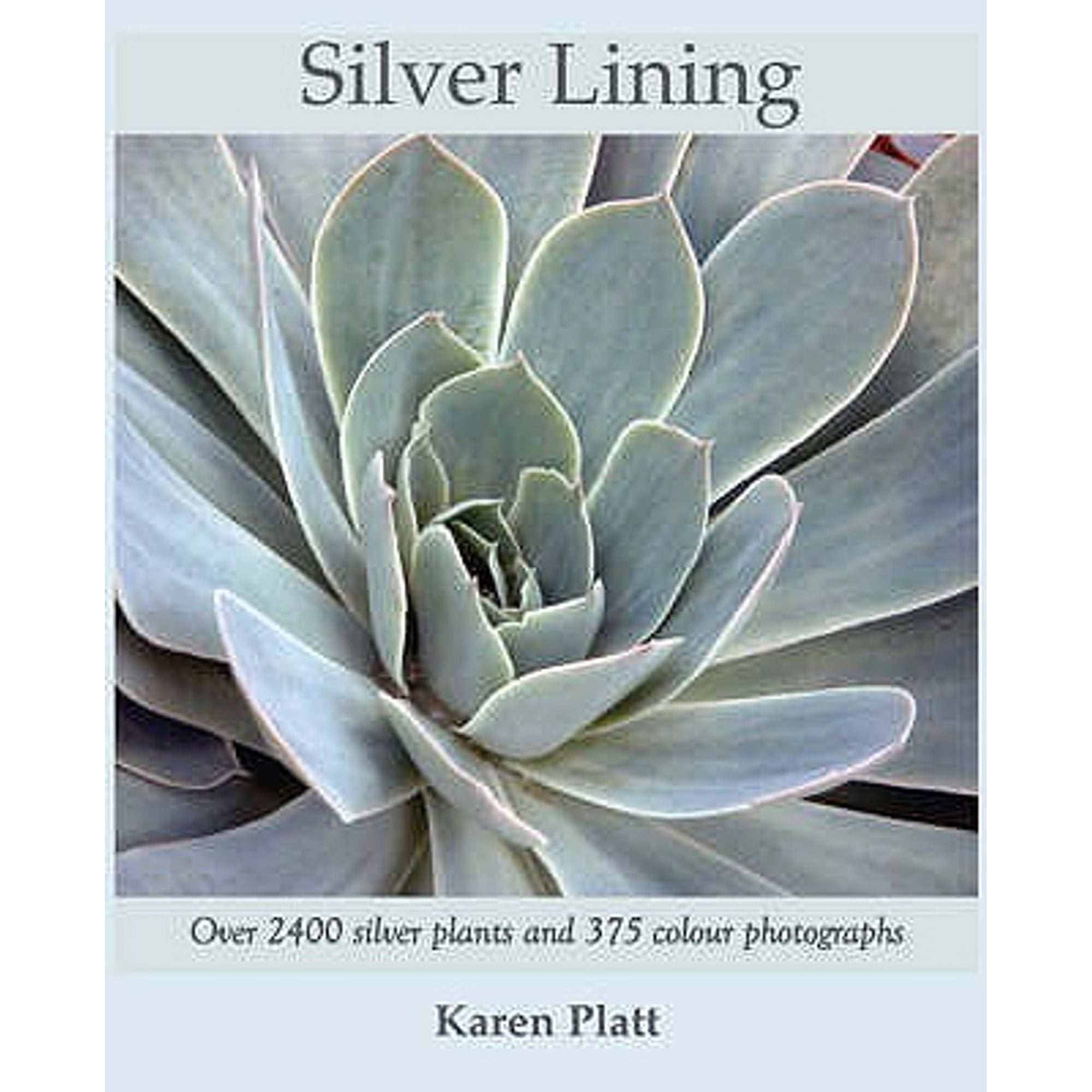 Pre-Owned Silver Lining: 2400 Silver Plants for the Garden (Hardcover ...