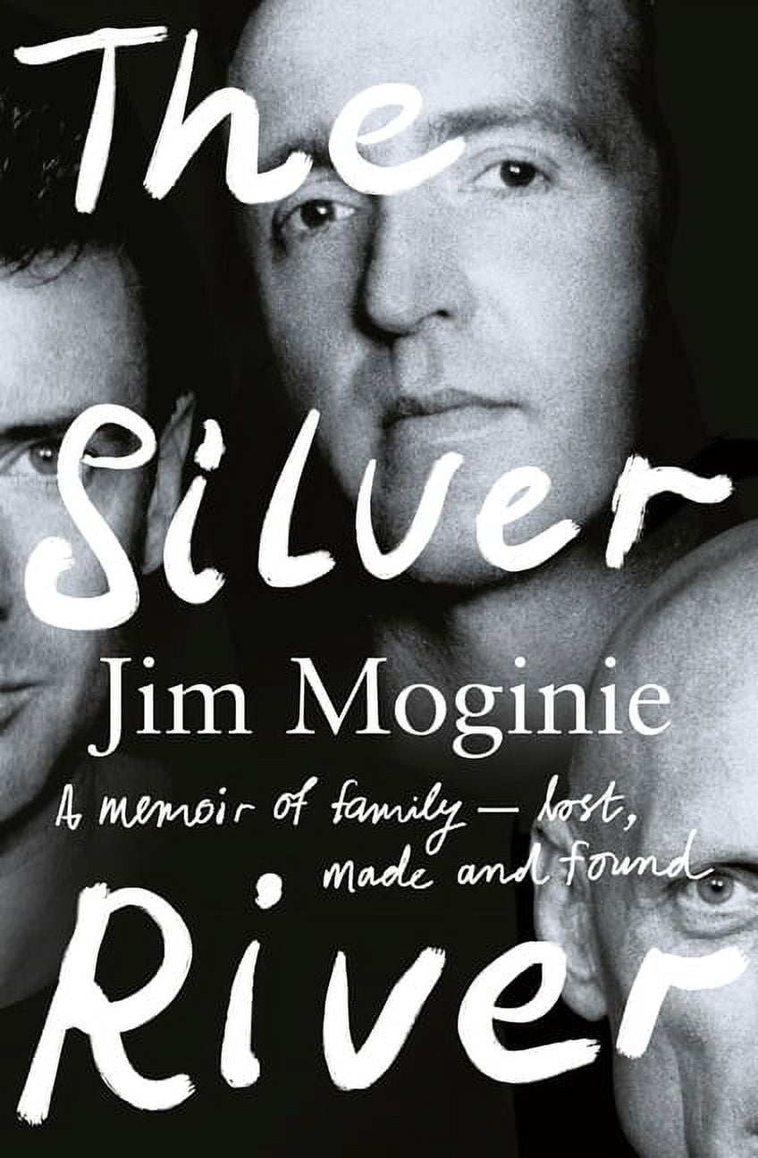 The Silver River: A Memoir of Family - Lost, Made and Found - From the ...
