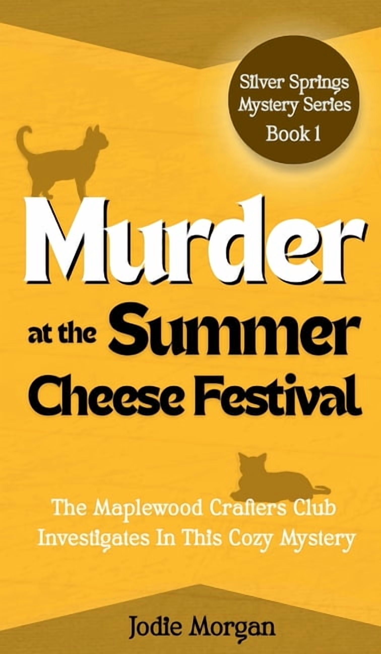 Silver Springs Mysteries Murder At The Summer Cheese Festival: The ...