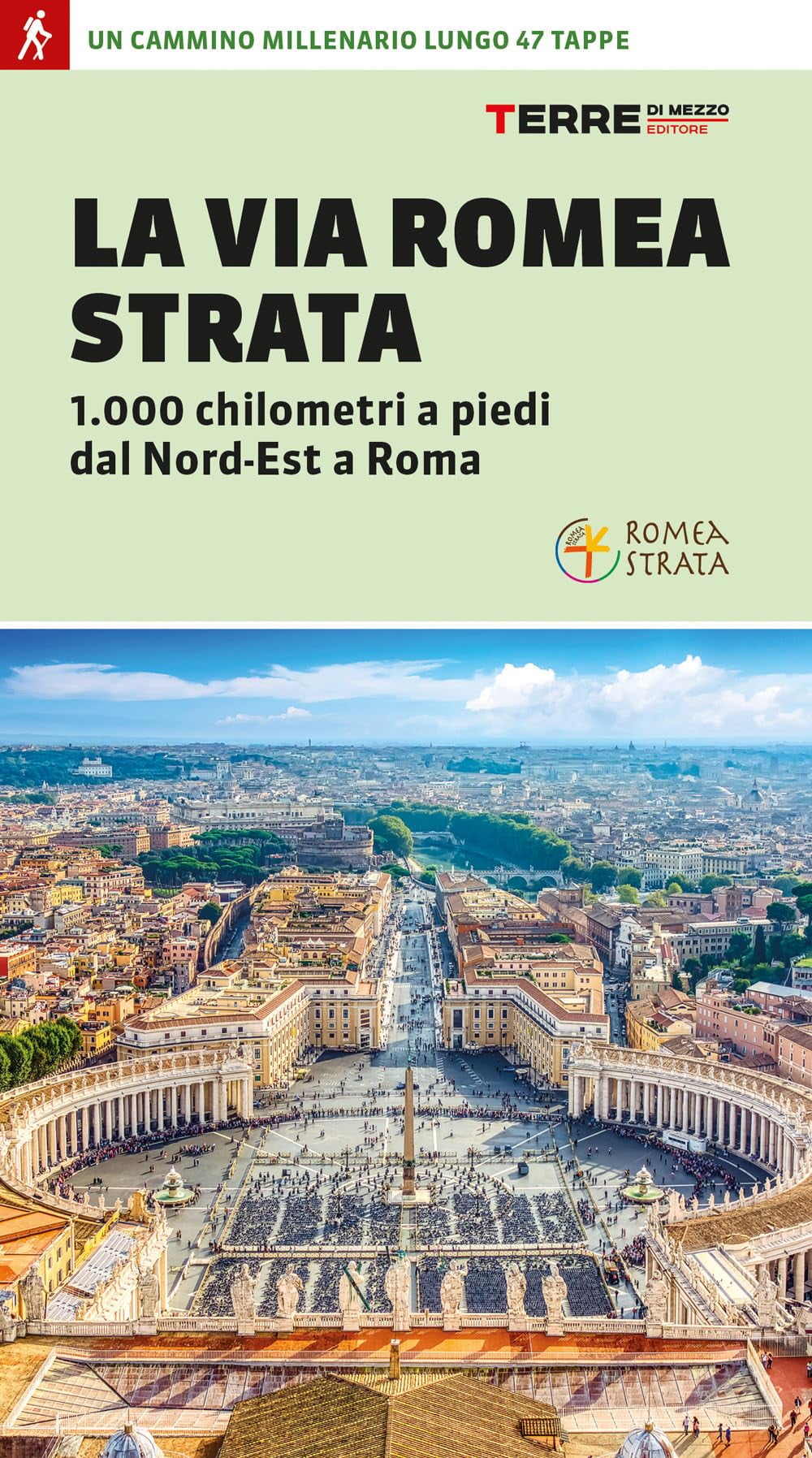 Silvia Cadrega,Monica Nanetti,Roberta Fe La Via Romea Strata. 1000 chilometri a pie (Paperback ...
