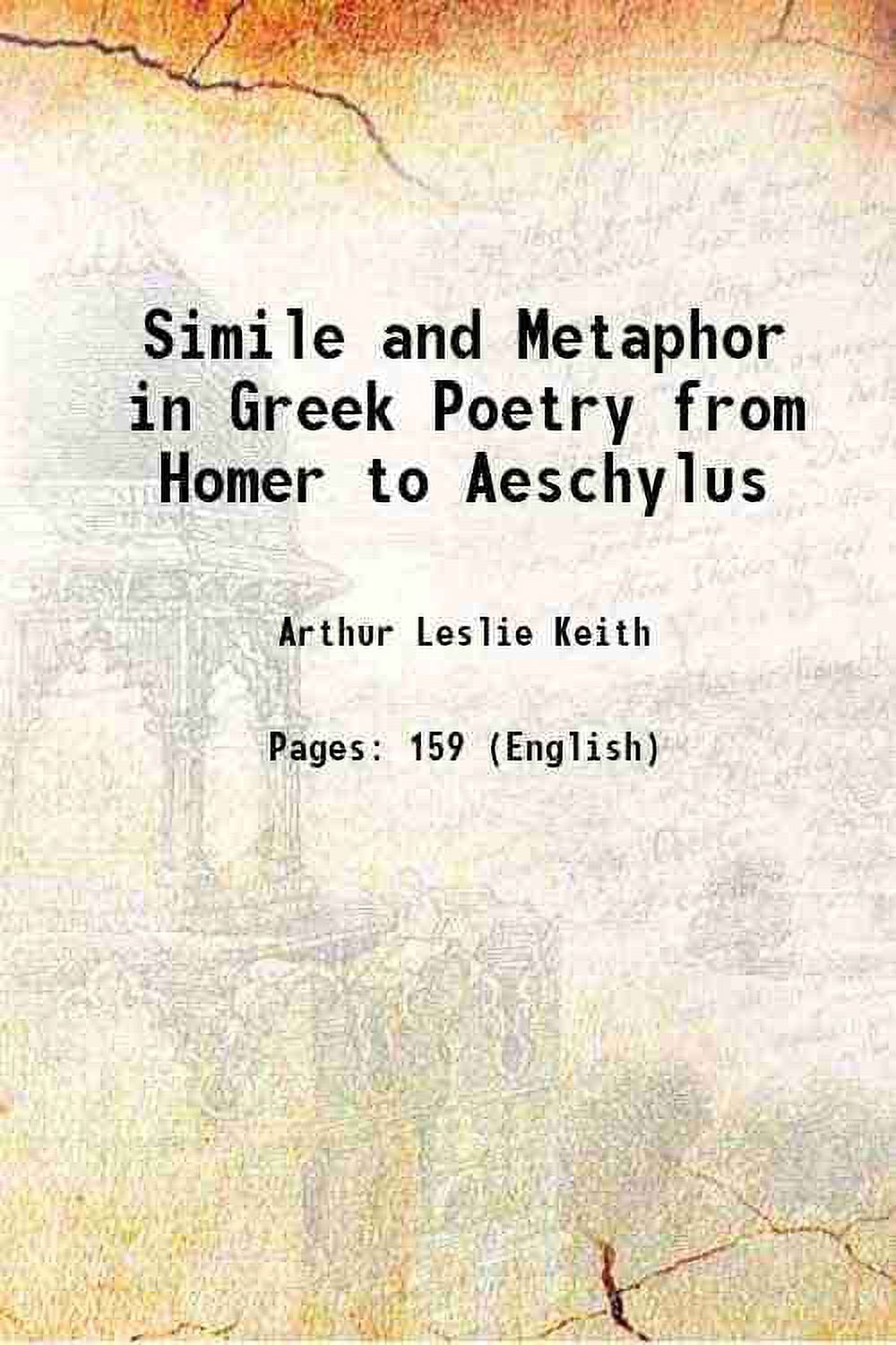 Simile and Metaphor in Greek Poetry from Homer to Aeschylus 1914 ...