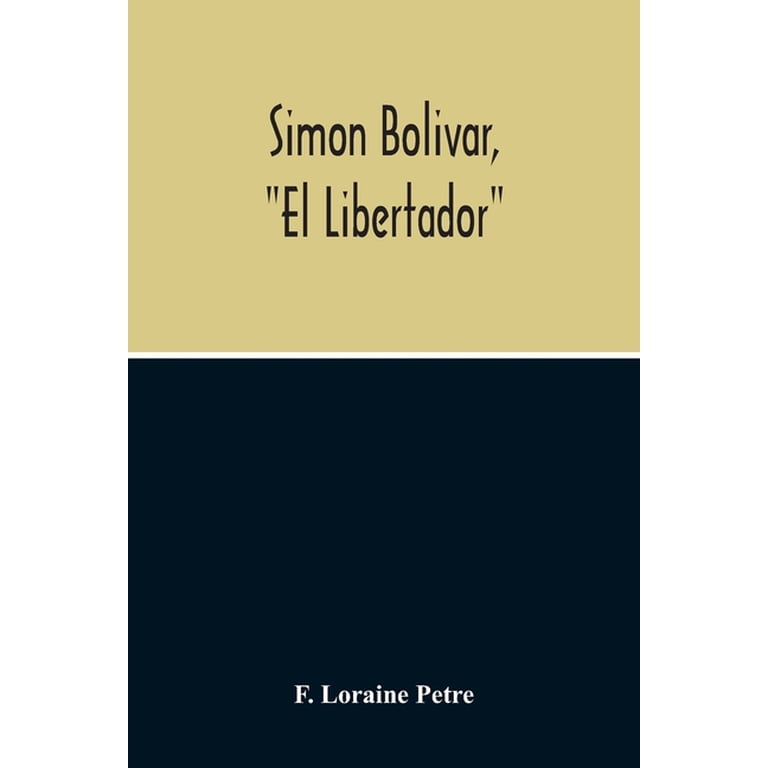 Simon Bolivar El Libertador