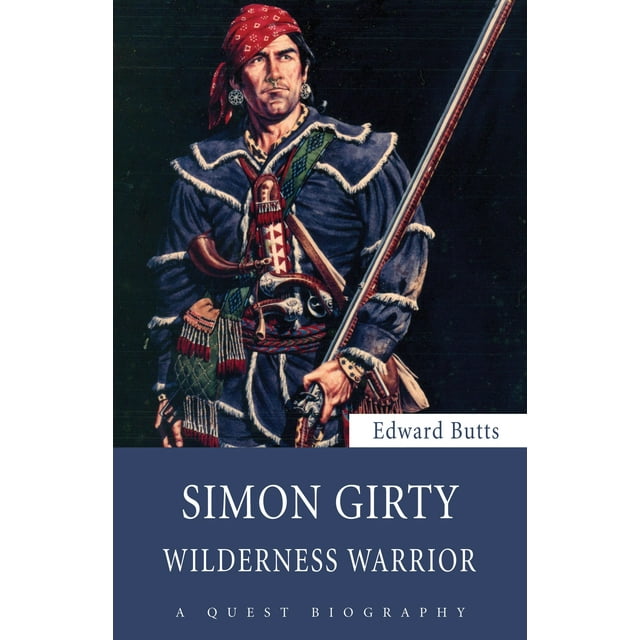 Simon Girty: Wilderness Warrior (Quest Biography) - Walmart.com