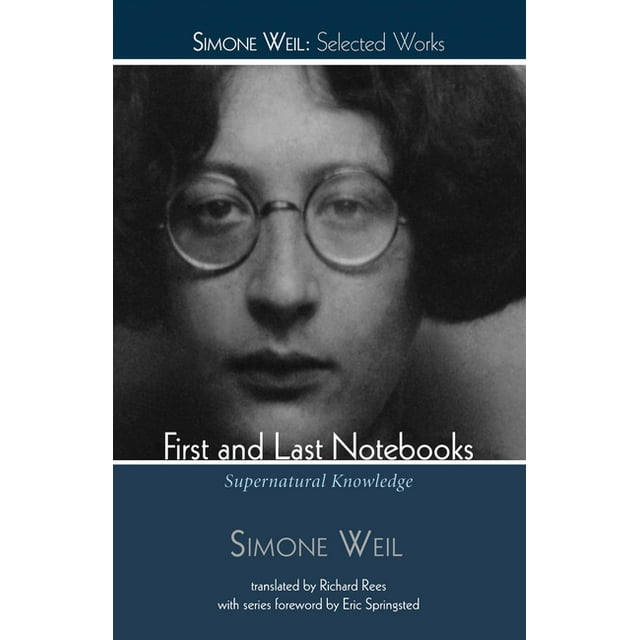 Simone Weil: Selected Works: First and Last Notebooks (Paperback ...