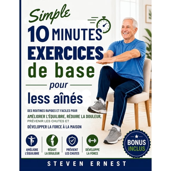 Simple 10 minutes Exercices de base pour les aÃ®nÃ©s: Des exercices ...