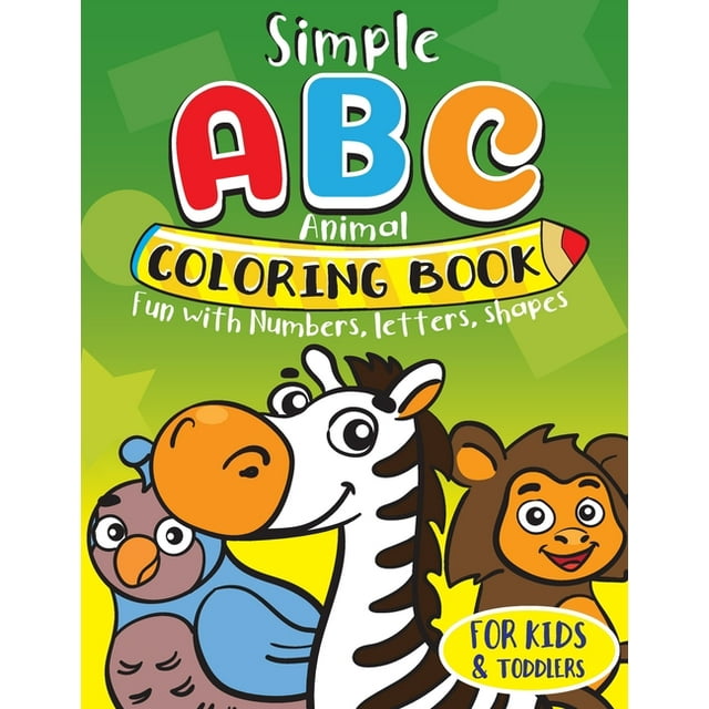 Simple ABC Animal Coloring Book for Kids & Toddlers. Fun with Numbers ...