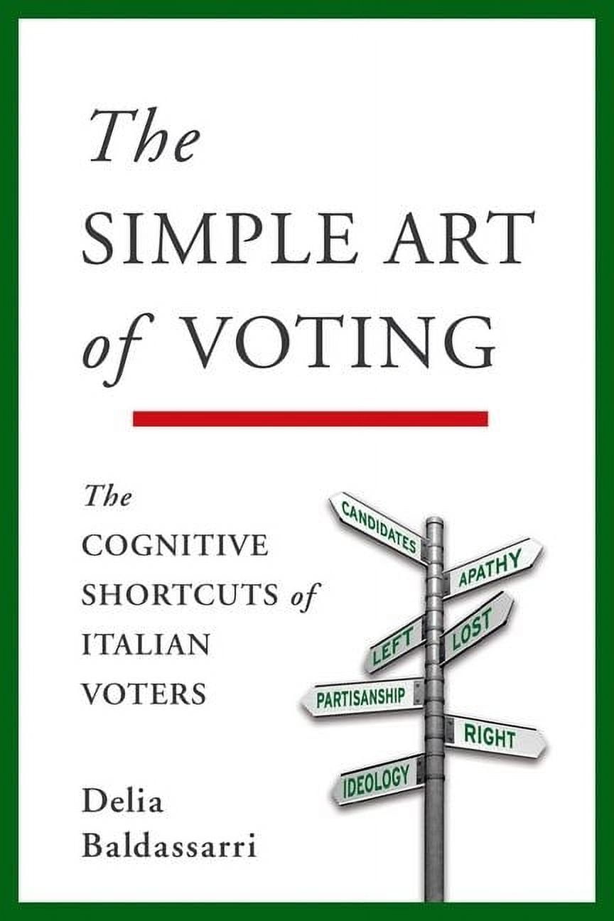 Simple Art of Voting : The Cognitive Shortcuts of Italian Voters ...