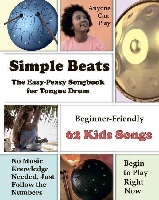 Simple Beats the Easy-Peasy Songbook for Tongue Drum: Beginner-Friendly ...