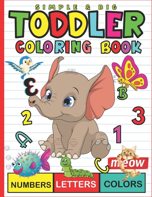 Simple & Big Toddler Coloring Book: Numbers, Letters, Shapes, Animals ...