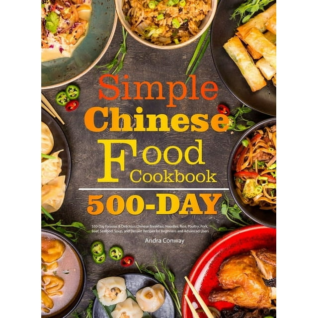 Simple Chinese Food Cookbook: 550-Day Famous & Delicious Chinese ...