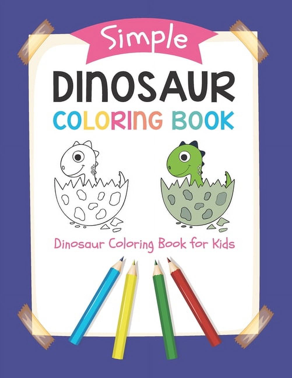 Simple Dinosaur Coloring Book: Dinosaur Coloring Book for Kids: Simple ...