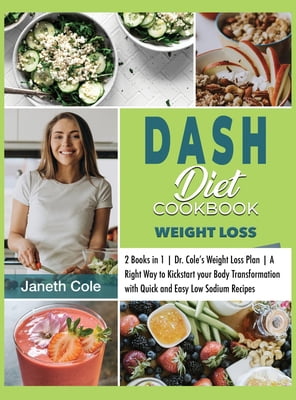 Pre-Owned DASH Diet Cookbook Weight Loss: 2 Books in 1 Dr. Cole's ...