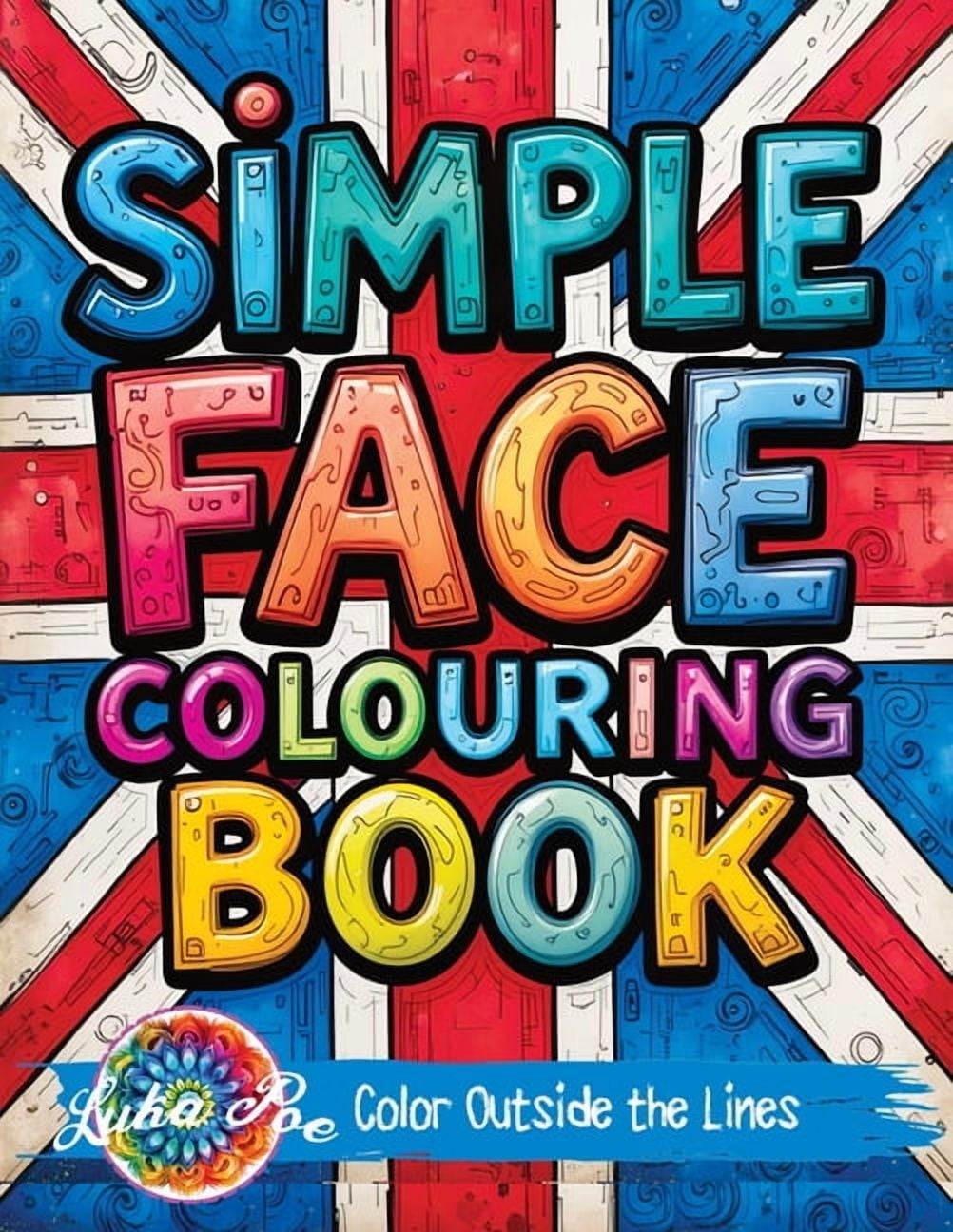 Simple Face: Colouring Book for Teens Featuring Bold Designs, Rock ...