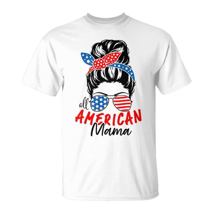 Simple Fit 4Th Of July 2023 Messy Bun Patriotic All American Mama Gifts Unisex T Shirt Gift For ...