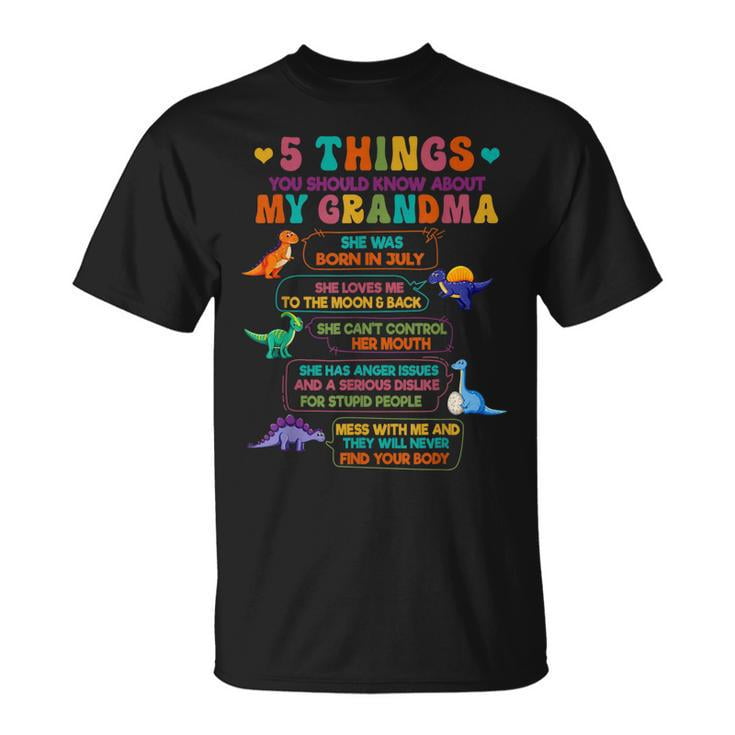 Simple Fit 5 Things You Should Know About My Grandma Dinosaur Unisex T ...
