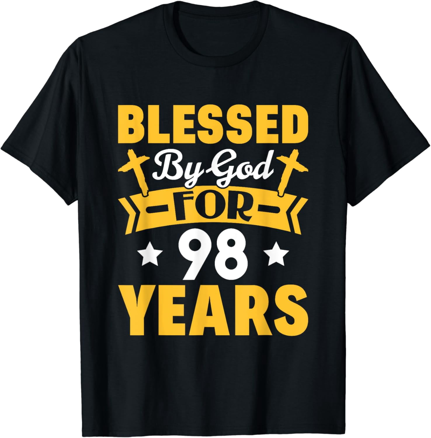 Simple Fit 98Th Birthday Man Woman Blessed By God For 98 Years T-Shirt ...
