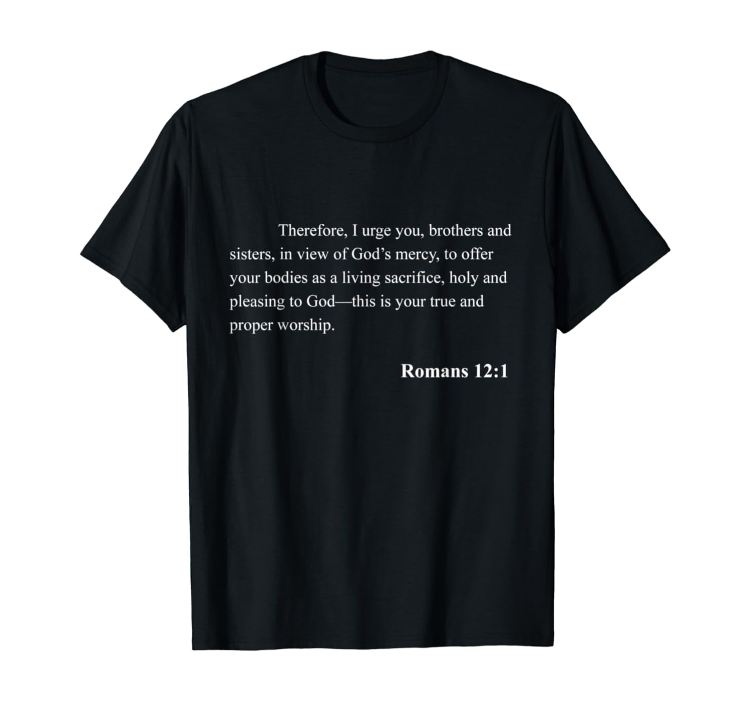 Simple Fit Bible Verse Romans 12:1 Christian Christ Psalm Scripture T ...