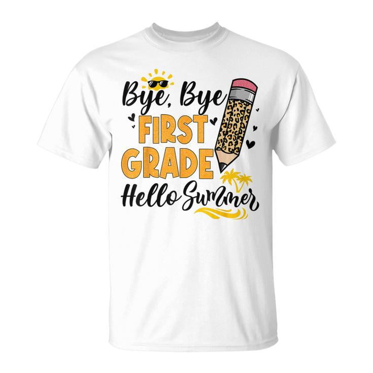 Simple Fit Bye Bye First 1St Grade Hello Summer Last Day Of School ...