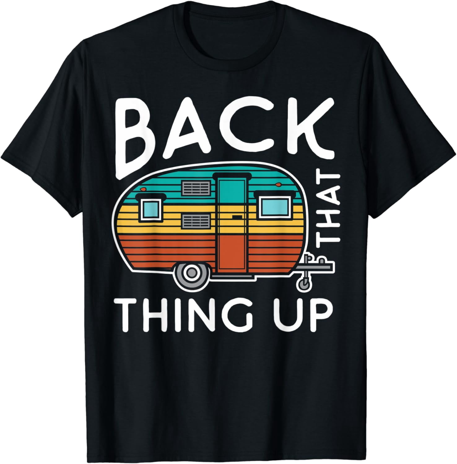 Simple Fit Camping Back That Thing Up Funny Summer Motorhome Rv T-Shirt ...