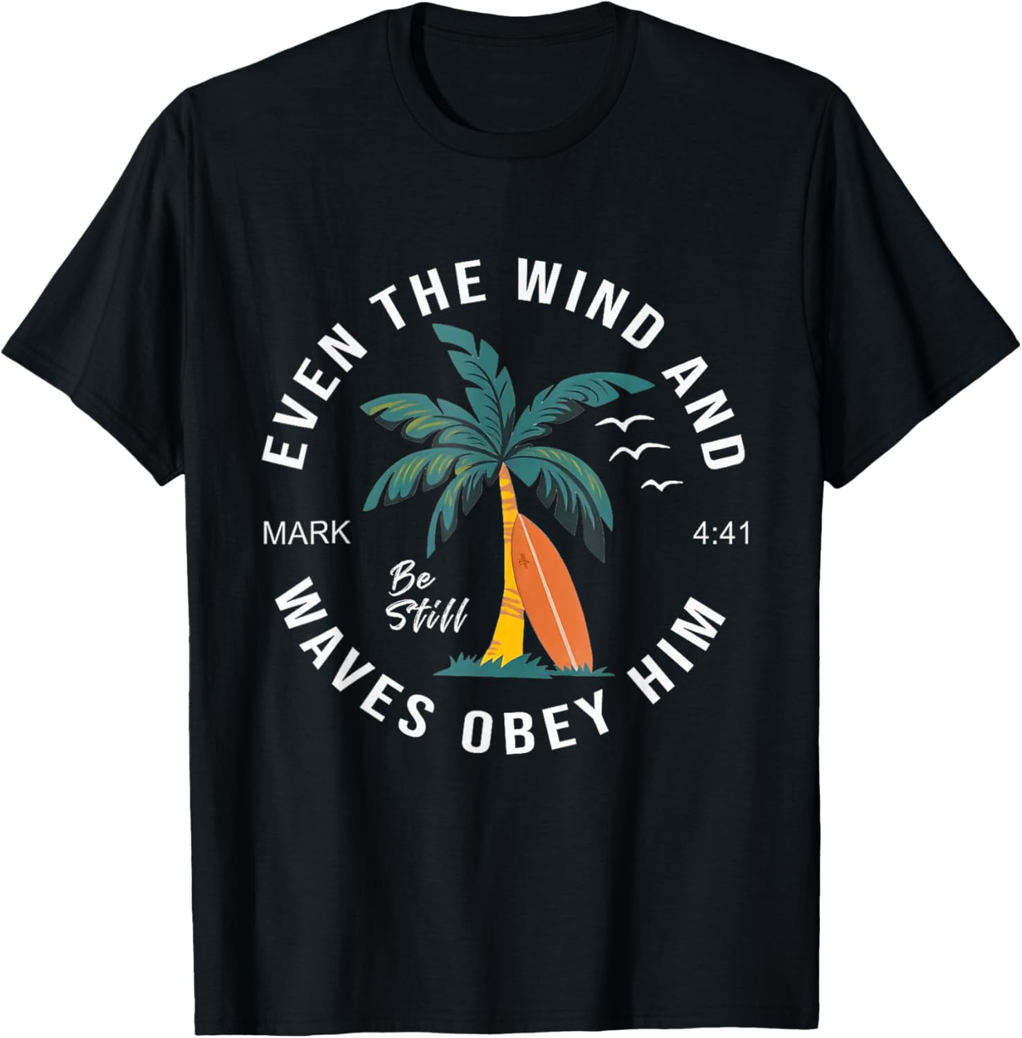 Simple Fit Christian Bible Verse Even The Wind And Waves Obey T-Shirt ...