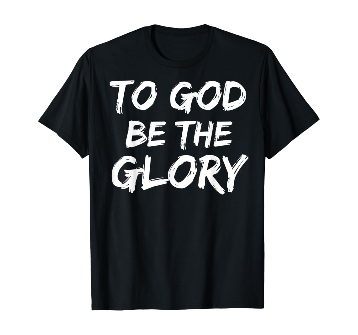 Simple Fit Christian Bible Verse Quote For Men To God Be The Glory T ...