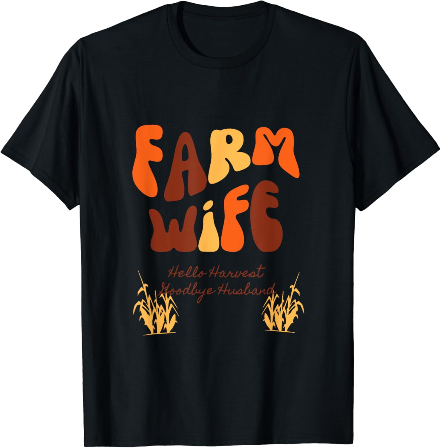 Simple Fit Farm Wife, Hello Harvest, Goodbye Husband T-Shirt - Walmart.com