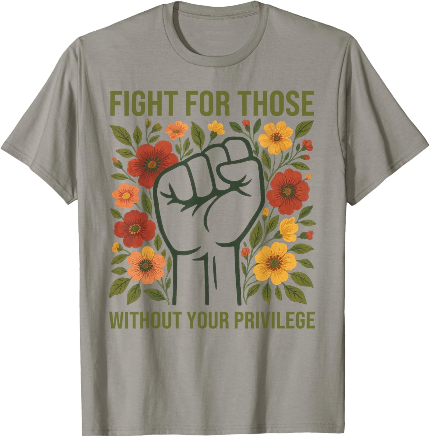 Simple Fit Fight For Those Without Your Privilege Quote Subtle Flower T ...