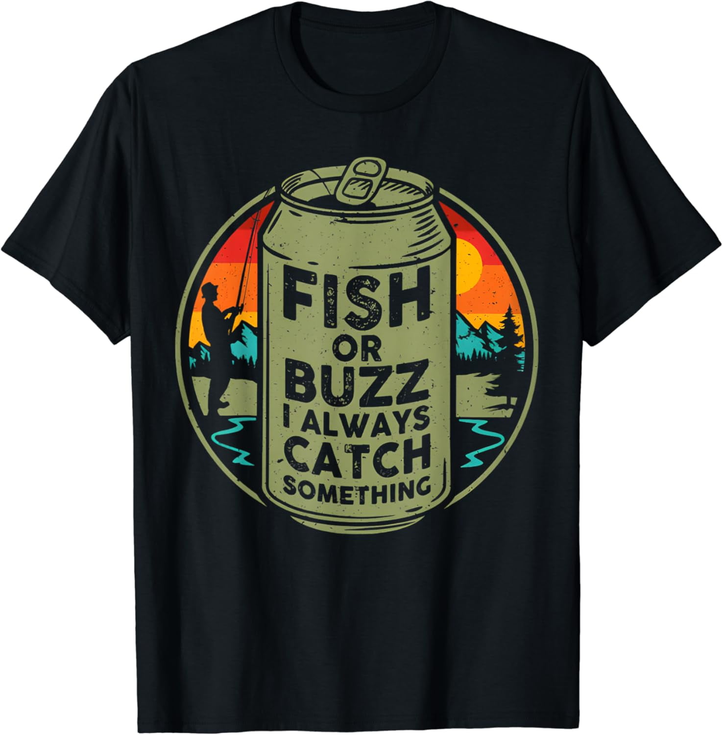 Simple Fit Fish Or Buzz I Always Catch Something Fishing T-Shirt ...