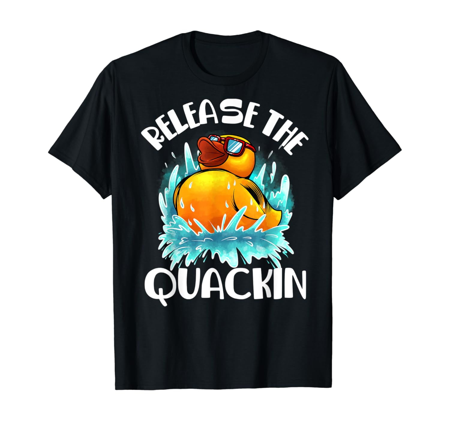 Simple Fit Funny Release The Quackin Gift | Rubber Duck Lover Toddlers ...