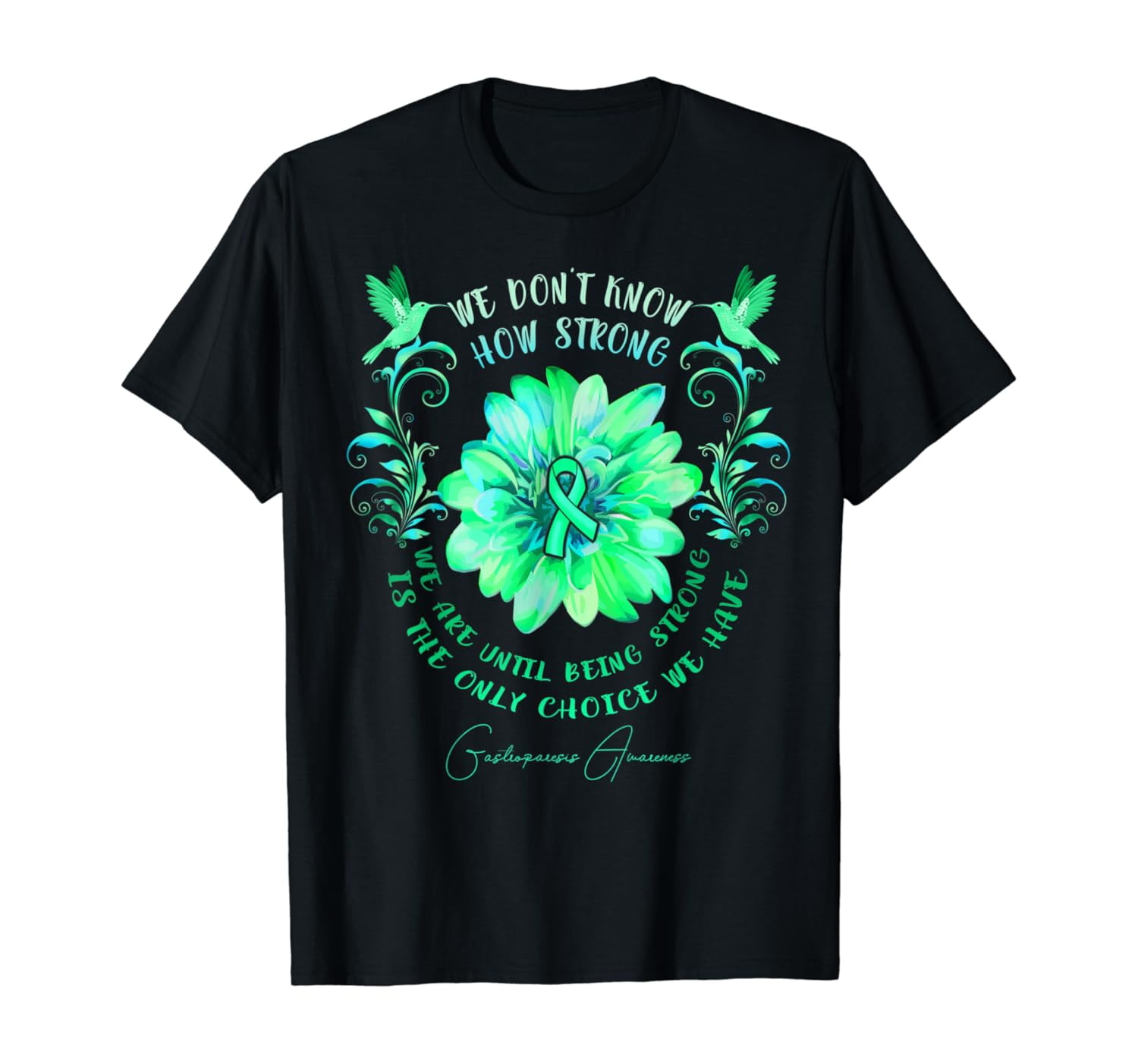 Simple Fit Gastroparesis Awareness Flower We Don'T Know How Strong We T ...