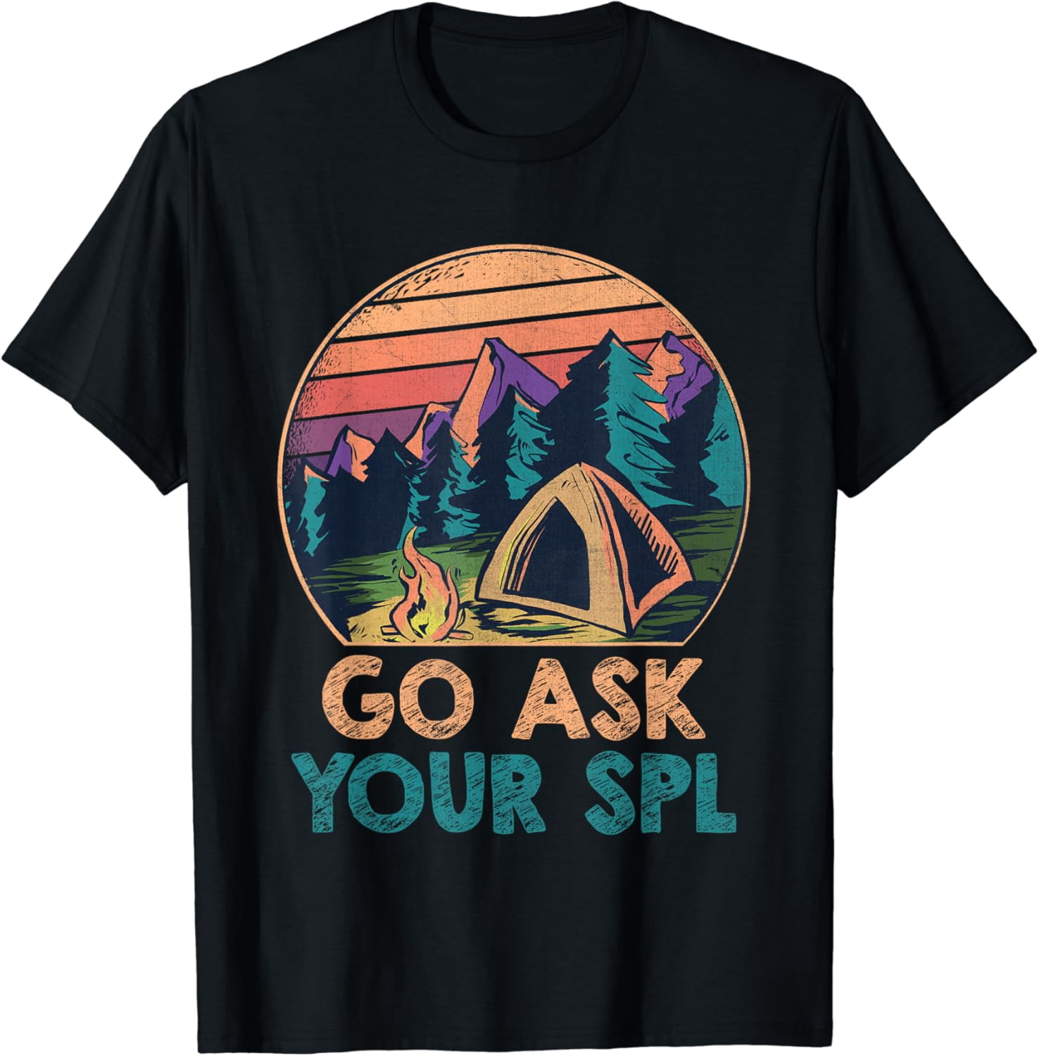 Simple Fit Go Ask Your Spl Funny Scout, Funny Scout Camping Spl Gifts T ...
