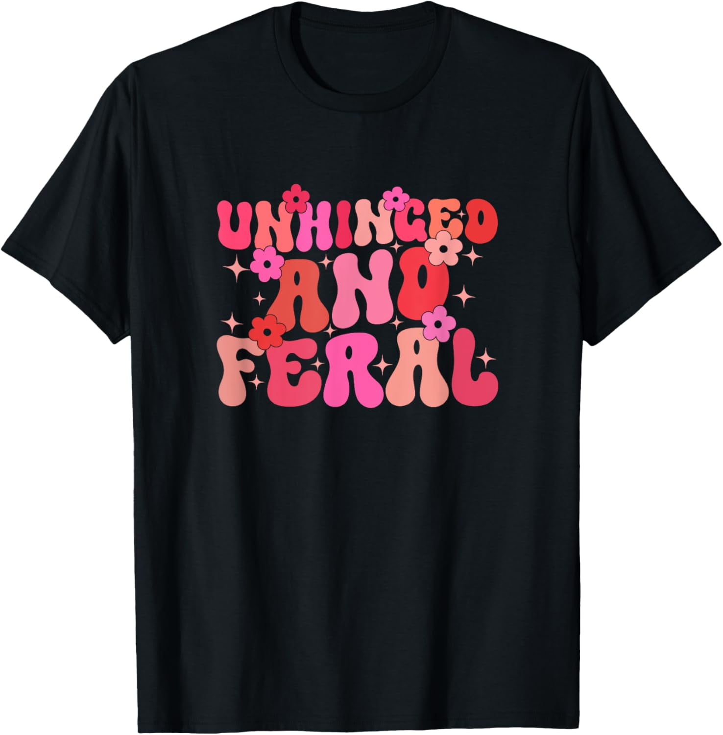 Simple Fit Groovy Unhinged And Feral Funny Joke For Feral Mom Or Girl T ...