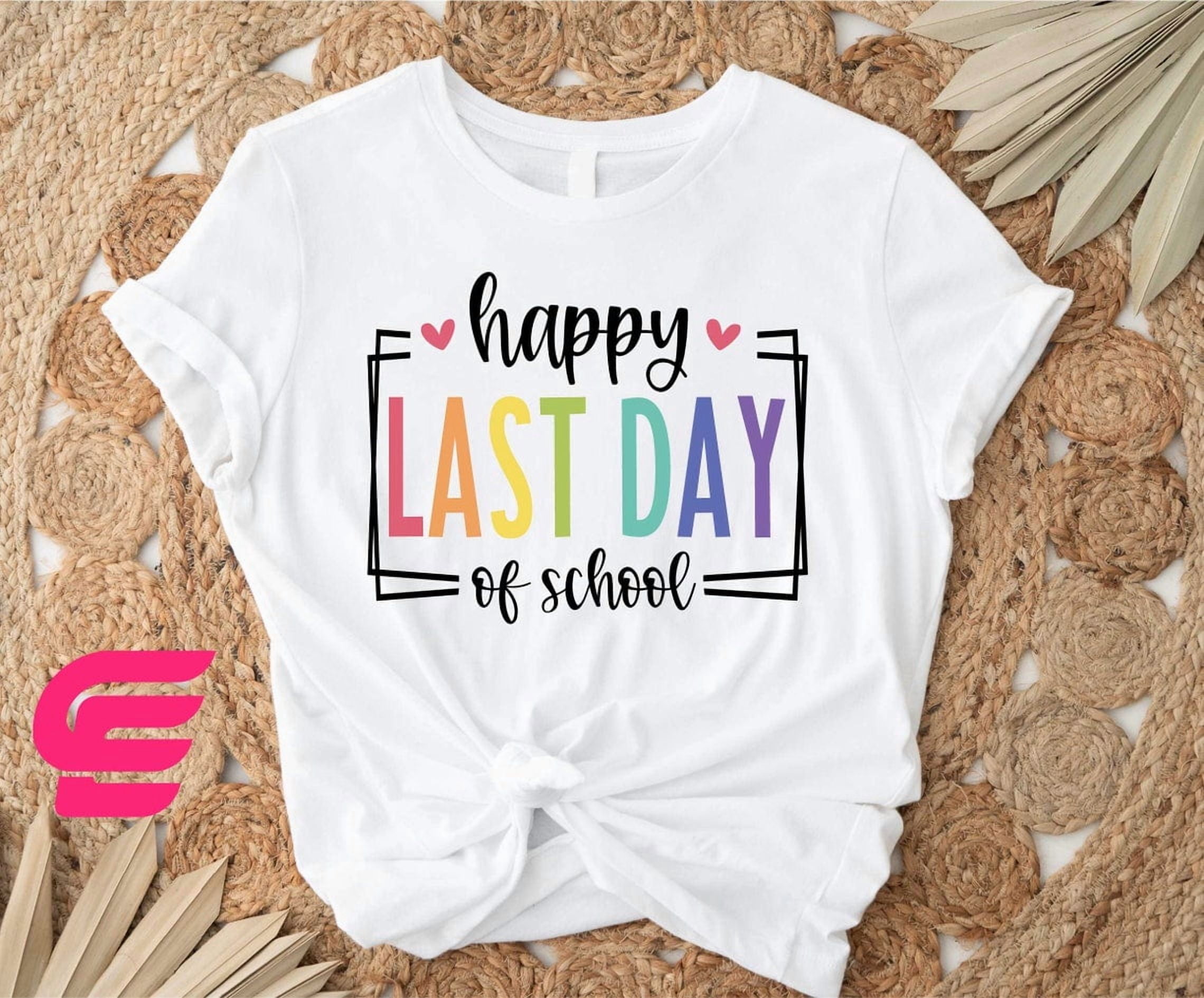 Simple Fit Happy Last Day Of School Shirt, End Of School Year Shirt ...
