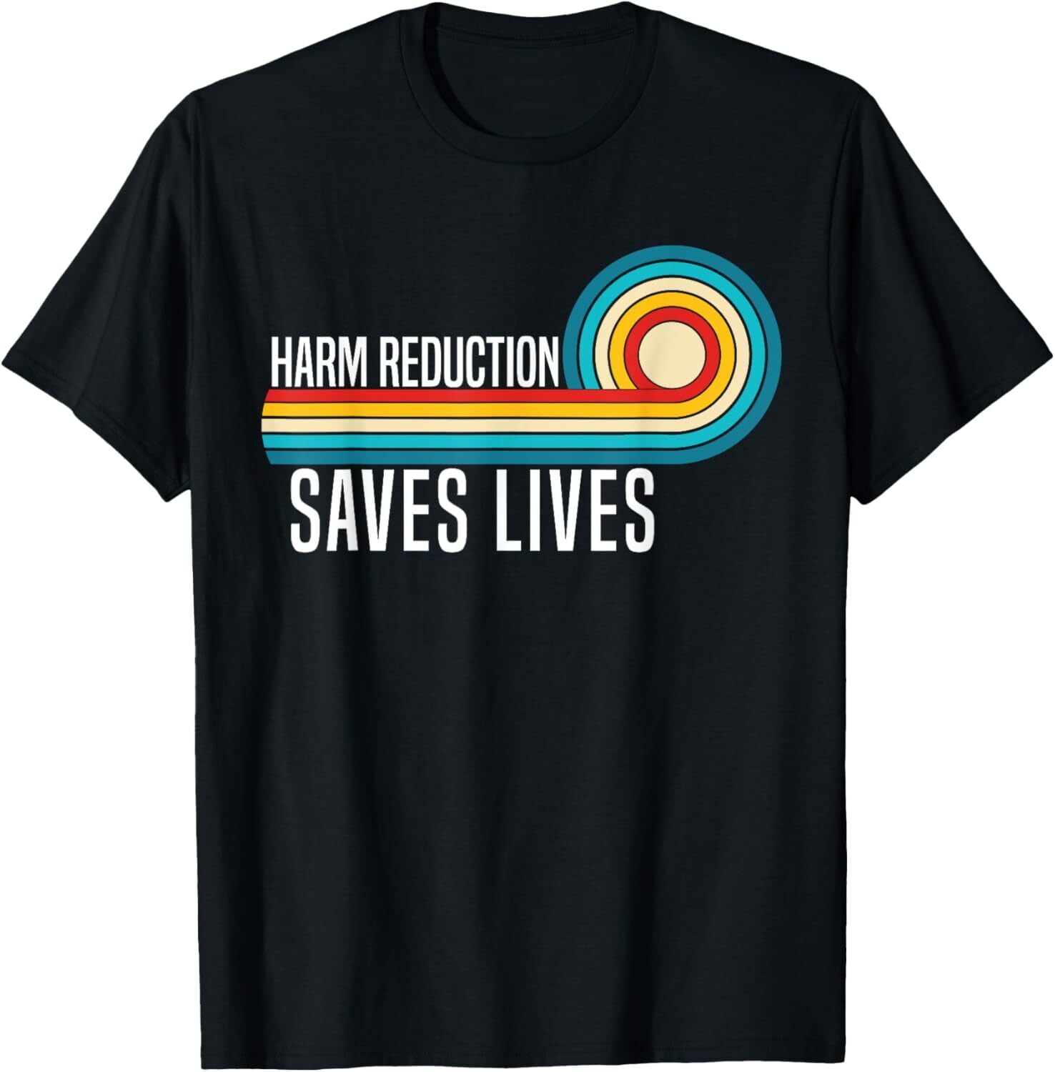 Simple Fit Harm Reduction Saves Lives Inspirational Sayings T-Shirt ...