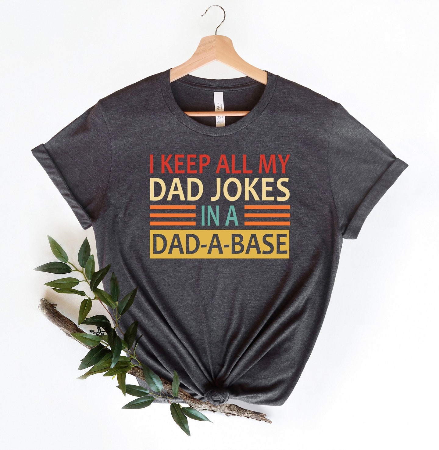 Simple Fit I Keep All My Dad Jokes In A Dad A Base, Cool Father Shirt ...
