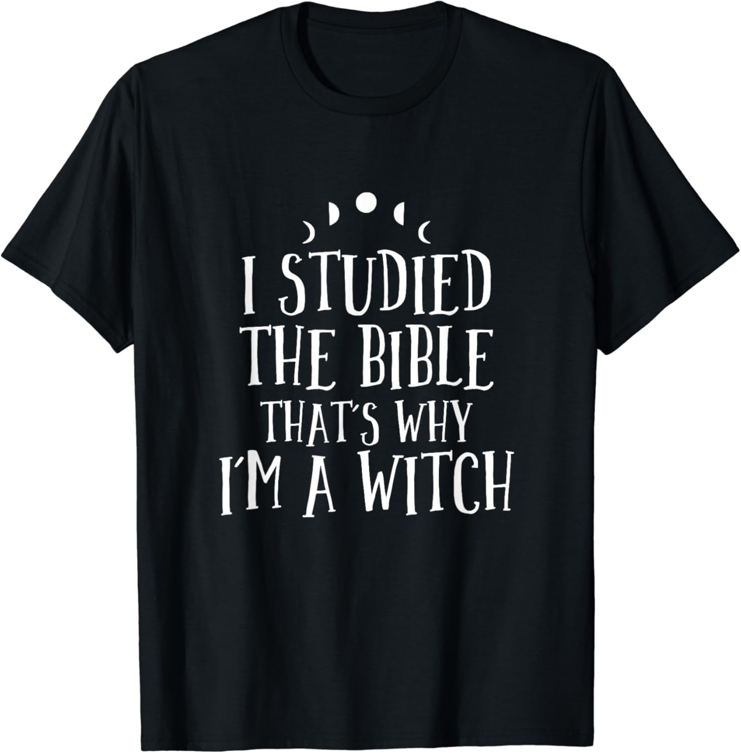 Simple Fit I Studied The Bible Thatâ´S Why I Became A Witch - Witchcraft T-Shirt - Walmart.com