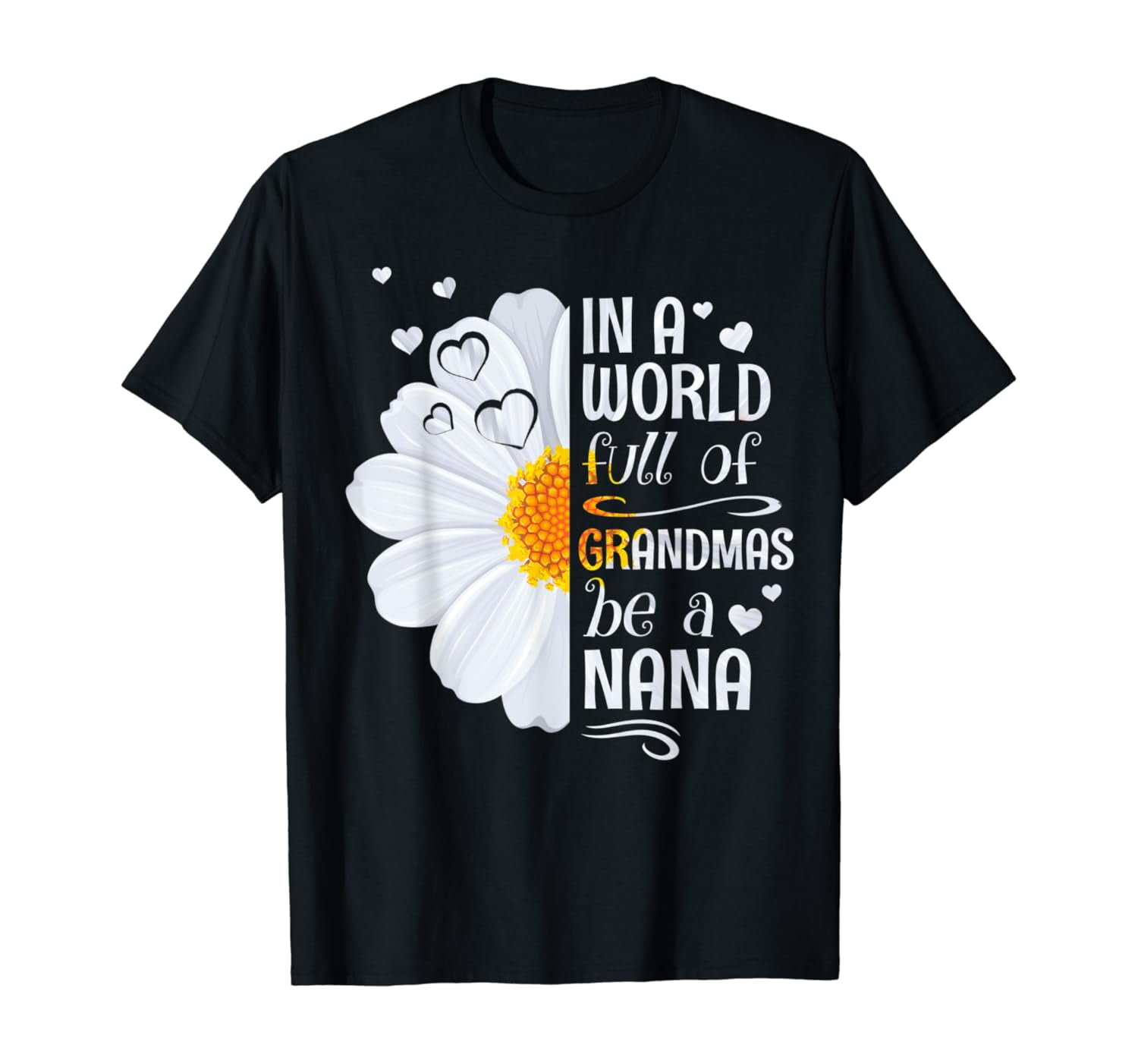 Simple Fit In A World Full Of Grandmas Be A Nana Daisy Flower Grandma T ...