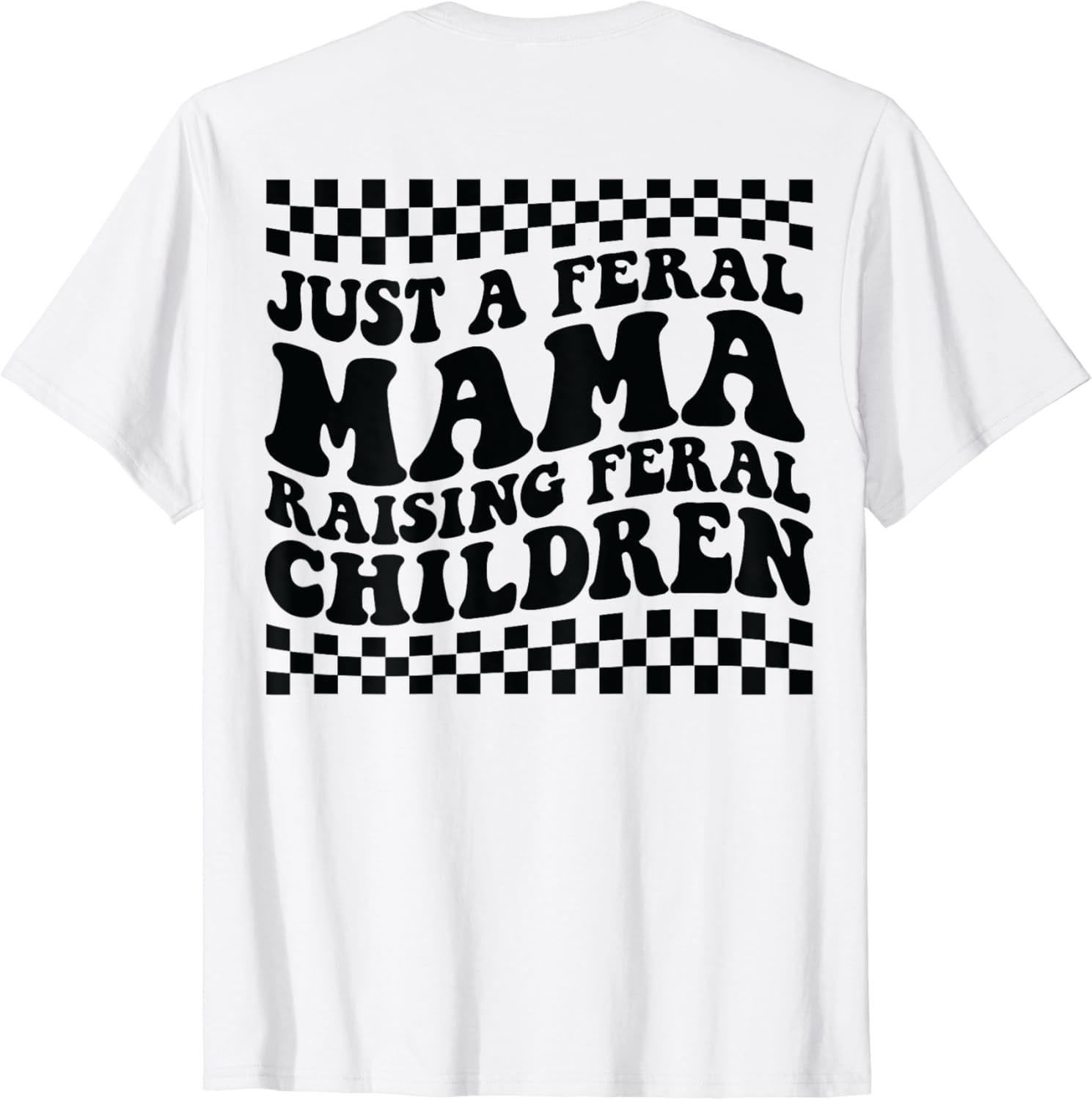 Simple Fit Just A Feral Mama Raising Feral Children On Back T-Shirt ...